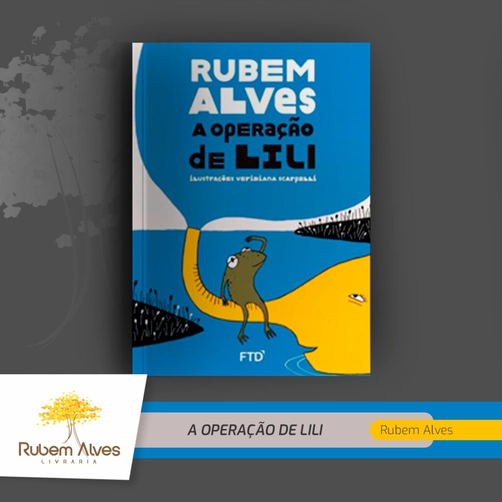 A OPERAÇÃO DE LILI – Site oficial do Instituto Rubem Alves